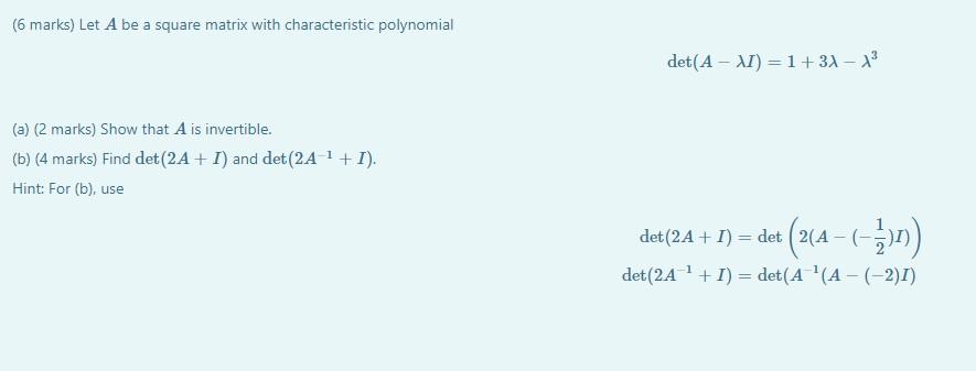 Solved ( 6 marks) Let A be a square matrix with | Chegg.com