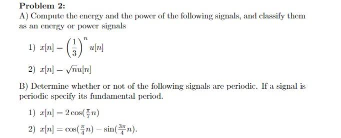Solved Problem 2: A) Compute the energy and the power of the | Chegg.com