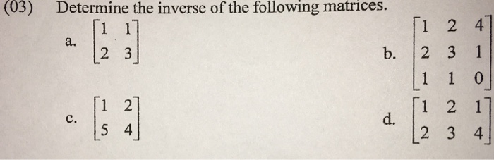 Solved Determine the inverse of the following matrices. | Chegg.com