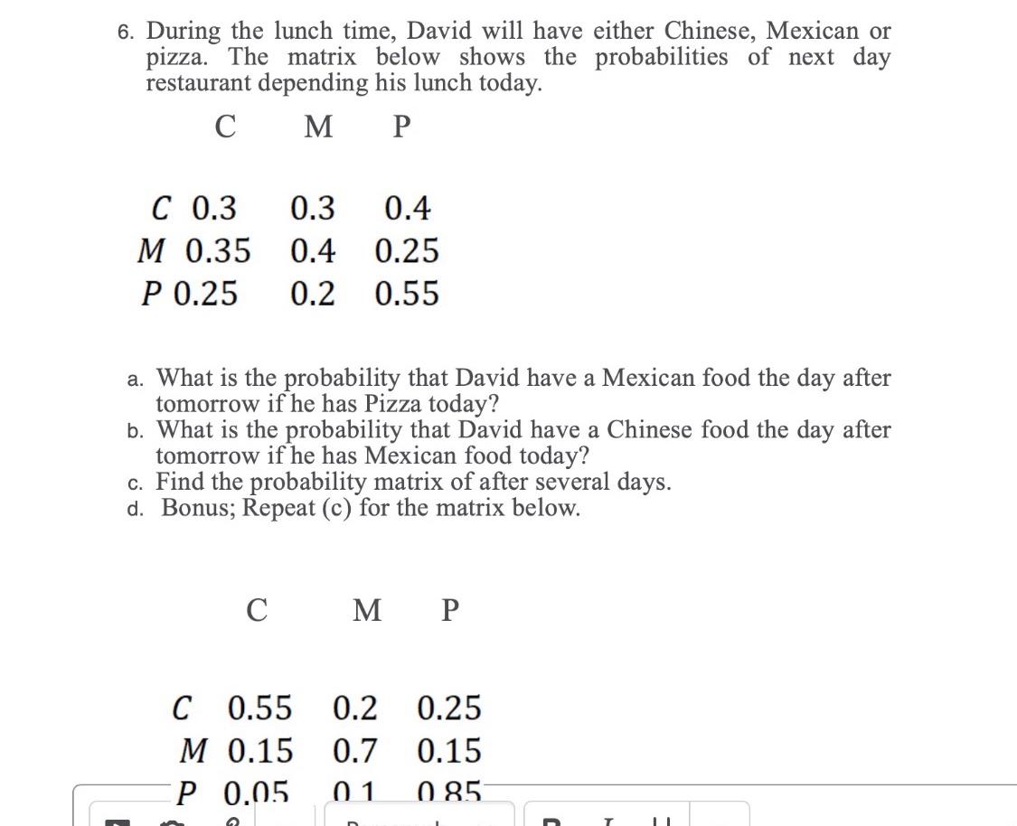 Solved 6. During the lunch time, David will have either | Chegg.com