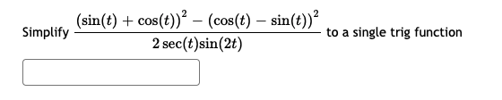 Solved 2sec(t)sin(2t)(sin(t)+cos(t))2−(cos(t)−sin(t))2 | Chegg.com