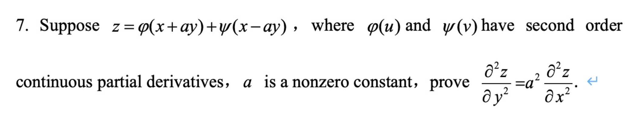 Solved 7. Suppose z=φ(x+ay)+ψ(x−ay), where φ(u) and ψ(v) | Chegg.com