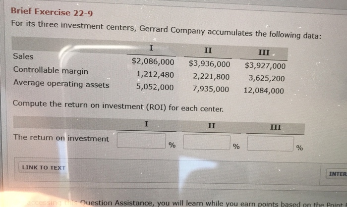 Solved Brief Exercise 22-9 For its three investment centers, | Chegg.com Solved Brief Exercise 22-9 For its three investment centers, | Chegg.com