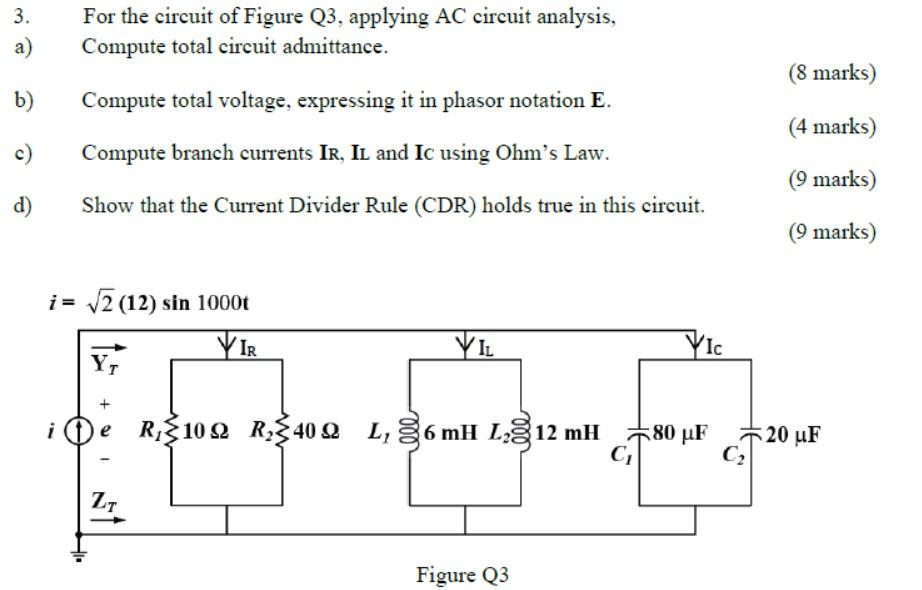 Solved 3. For the circuit of Figure Q3, applying AC circuit | Chegg.com