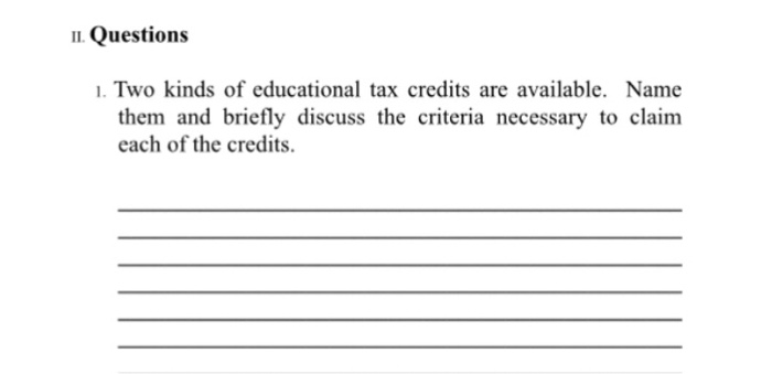 Solved IL Questions 1. Two kinds of educational tax credits | Chegg.com