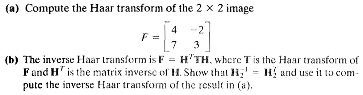 Solved (a) Compute the Haar transform of the 2 x 2 image 2 F | Chegg.com