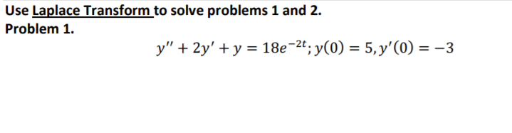 Solved Use Laplace Transform to solve problems 1 and 2. | Chegg.com