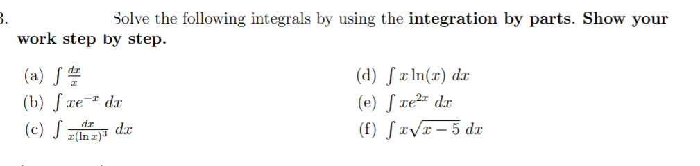 Solved B. Solve the following integrals by using the | Chegg.com