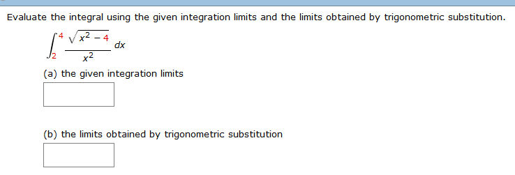 Solved Evaluate the integral using the given integration | Chegg.com