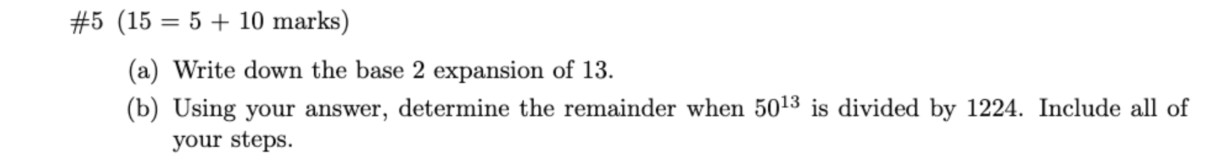 Solved #5 (15 = 5 + 10 marks) (a) Write down the base 2 | Chegg.com