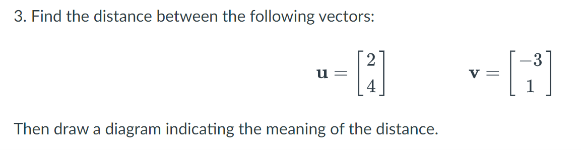Solved 3. Find the distance between the following vectors: u | Chegg.com