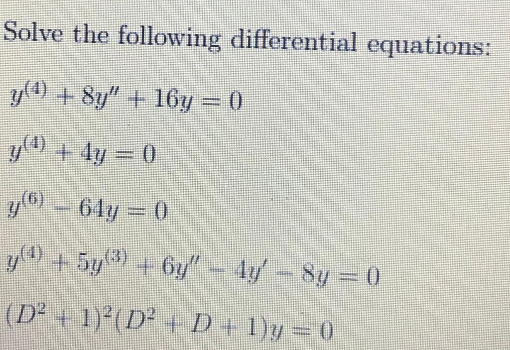 Solved Solve the following differential equations: y() + 8y" | Chegg.com