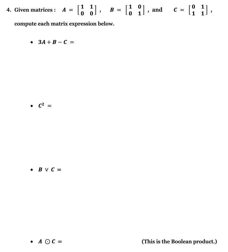 Solved 1 1 4. Given matrices : A = [ lo oli B = lo 9], and C | Chegg.com