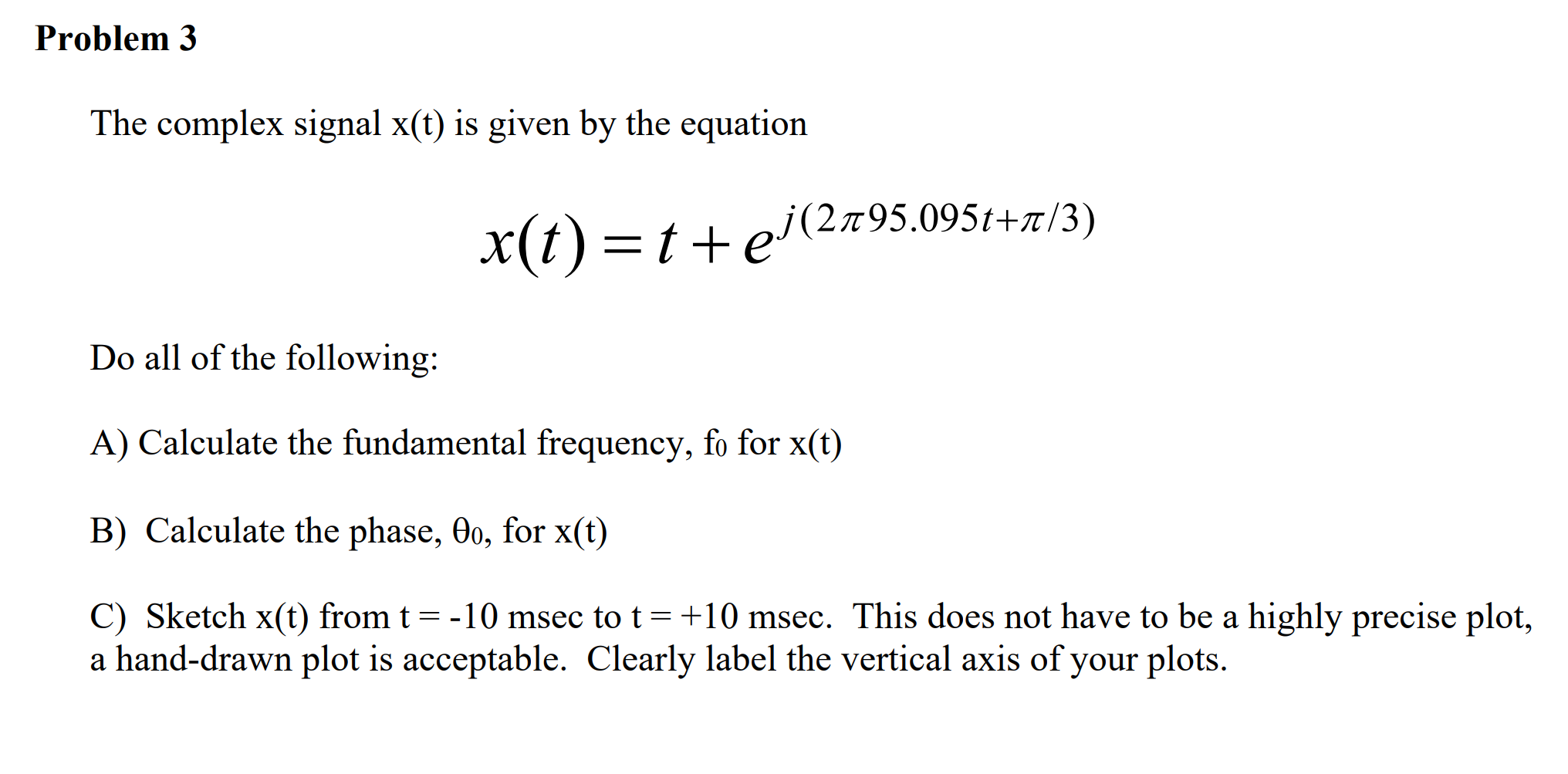 Solved Problem 3 The complex signal x(t) is given by the | Chegg.com
