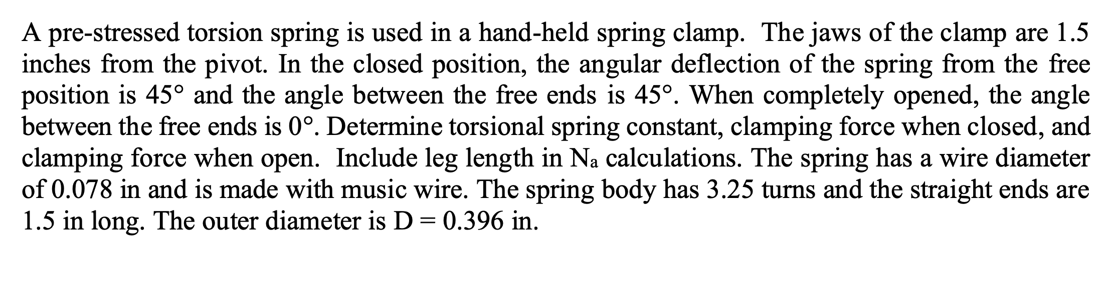 Solved Please find torsional spring constant, clamping force | Chegg.com