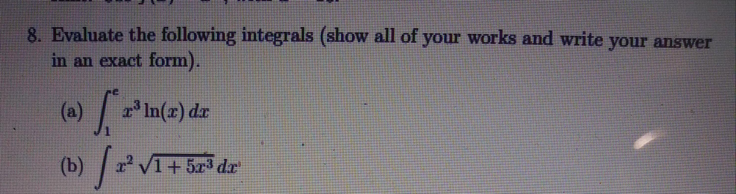 Solved 8. Evaluate the following integrals (show all of your | Chegg.com