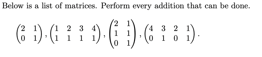 Solved Below is a list of matrices. Perform every addition | Chegg.com