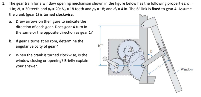 Solved 1. The gear train for a window opening mechanism | Chegg.com