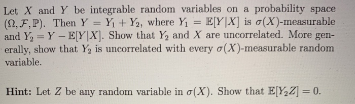 Solved Let X and Y be integrable random variables on a | Chegg.com