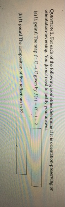 Solved QUESTION 2. For each of the following isometries | Chegg.com
