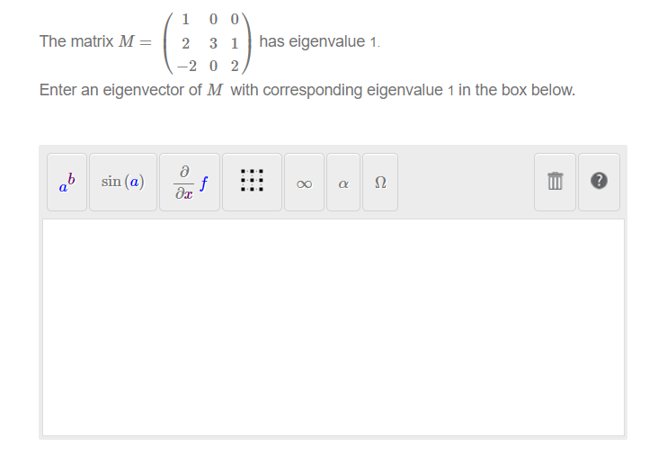 Solved The matrix M=⎝⎛12−2030012⎠⎞ has eigenvalue 1 . Enter | Chegg.com