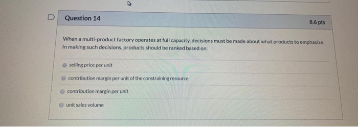 Solved Question 14 8.6 pts When a multi-product factory | Chegg.com