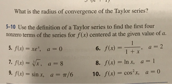 Solved What is the radius of convergence of the Taylor | Chegg.com