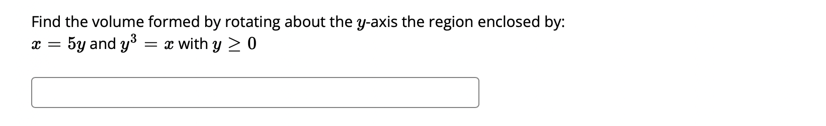 Solved Find the volume formed by rotating about the y-axis | Chegg.com