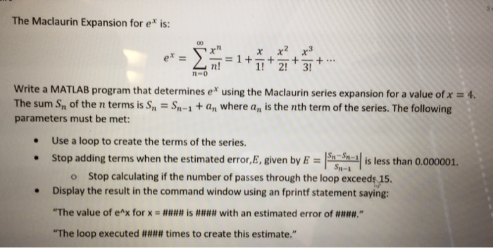 Solved The Maclaurin Expansion for e* is m-0 Write a MATLAB | Chegg.com