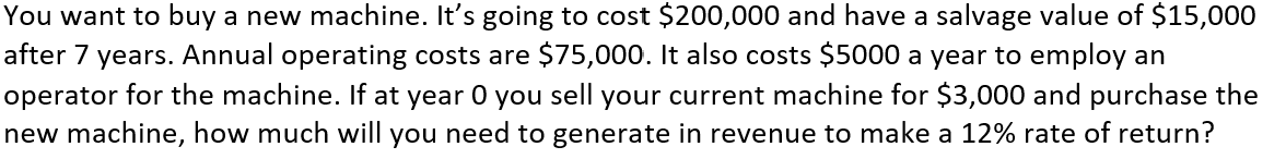 Solved You want to buy a new machine. It's going to cost | Chegg.com