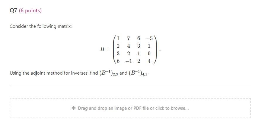Solved Q7 (6 points) Consider the following matrix: B= 1 7 6 | Chegg.com