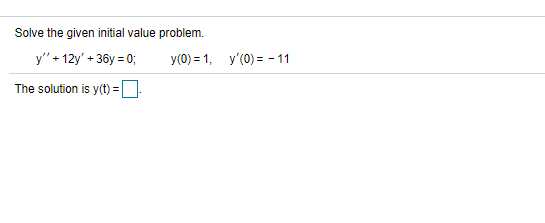 Solved Solve the given initial value problem. y'' +12y' + | Chegg.com