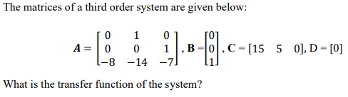 Solved The matrices of a third order system are given below: | Chegg.com