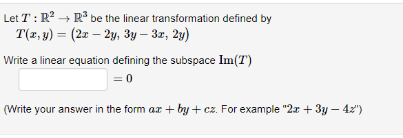 Solved = Let T: R2 + R3 be the linear transformation defined | Chegg.com