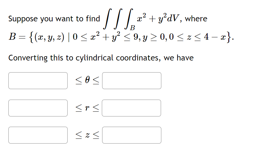 Solved Suppose you want to find \\( \\iiint_{B} x^{2}+y^{2} | Chegg.com
