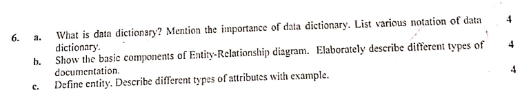 Solved 6. a. 4 b. What is data dictionary? Mention the | Chegg.com