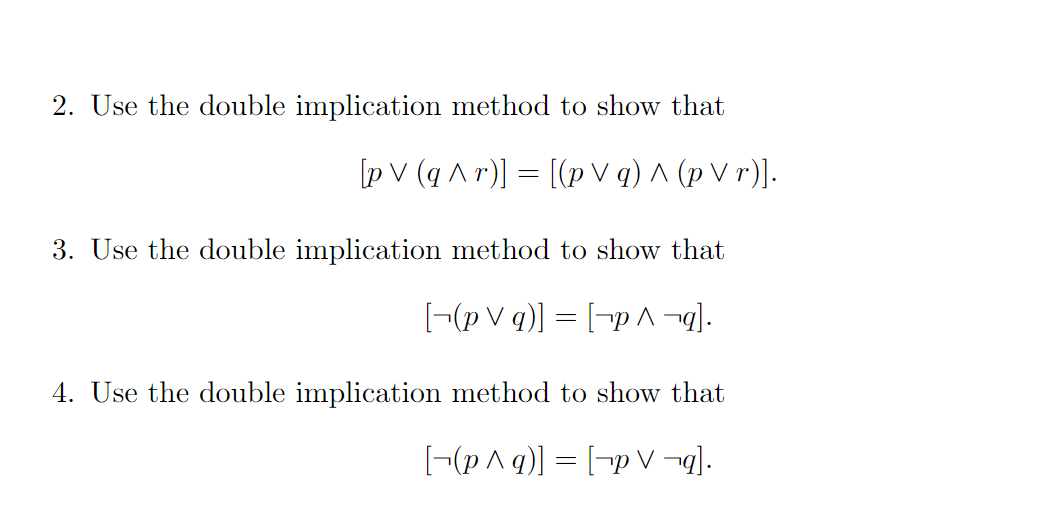Solved 2. Use the double implication method to show that [p | Chegg.com