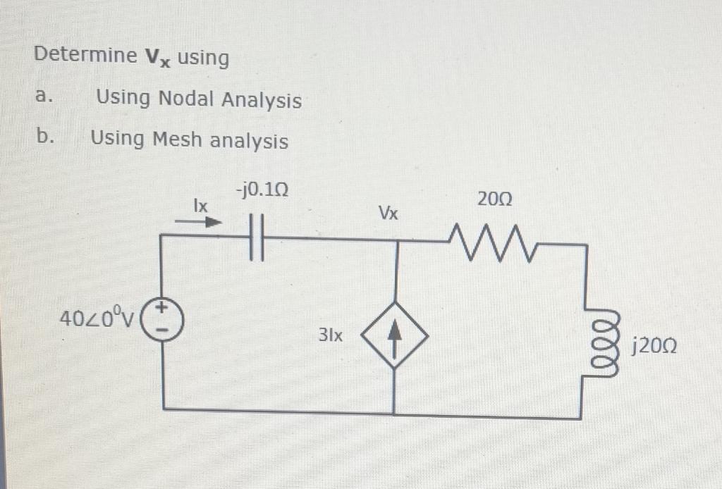 Solved Determine Vx using Using Nodal Analysis b. Using Mesh | Chegg.com
