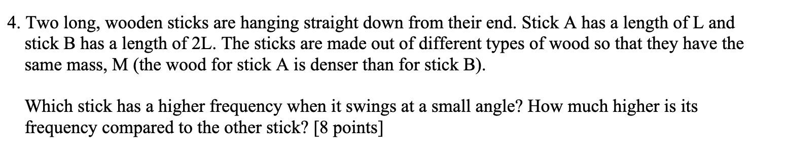 Solved 4. Two long, wooden sticks are hanging straight down | Chegg.com