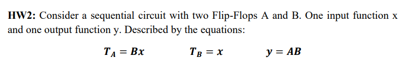 HW2: Consider a sequential circuit with two | Chegg.com