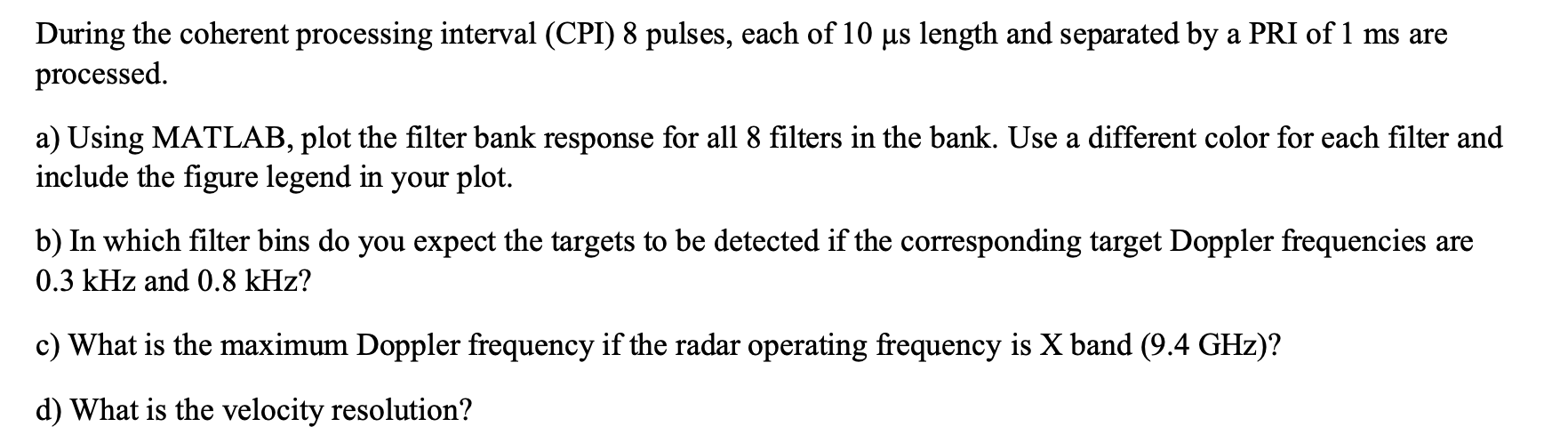 Solved During the coherent processing interval (CPI) 8 | Chegg.com