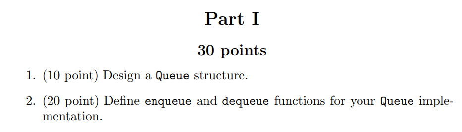 Solved Part I 30 points 1. (10 point) Design a Queue | Chegg.com