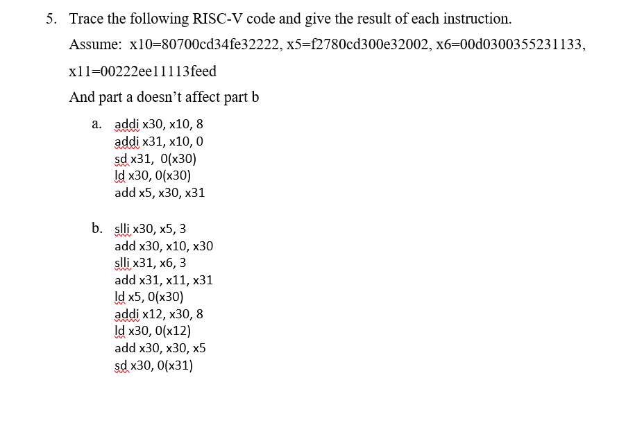 Solved 5. Trace the following RISC-V code and give the | Chegg.com