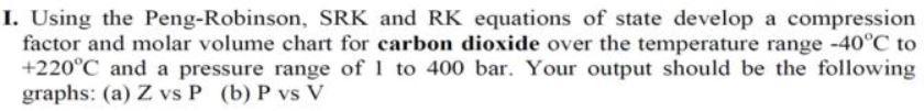 Solved I. Using the Peng-Robinson, SRK and RK equations of | Chegg.com