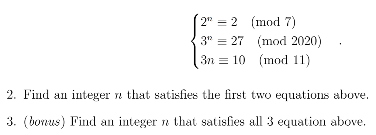 Solved 2” = 2 (mod 7) 3n = 27 (mod 2020) 3n = 10 (mod 11) 2. | Chegg.com