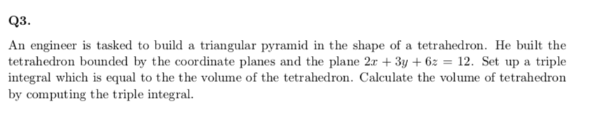 Solved Q3. An engineer is tasked to build a triangular | Chegg.com