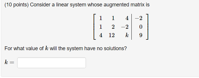 Solved (10 points) Consider a linear system whose augmented | Chegg.com