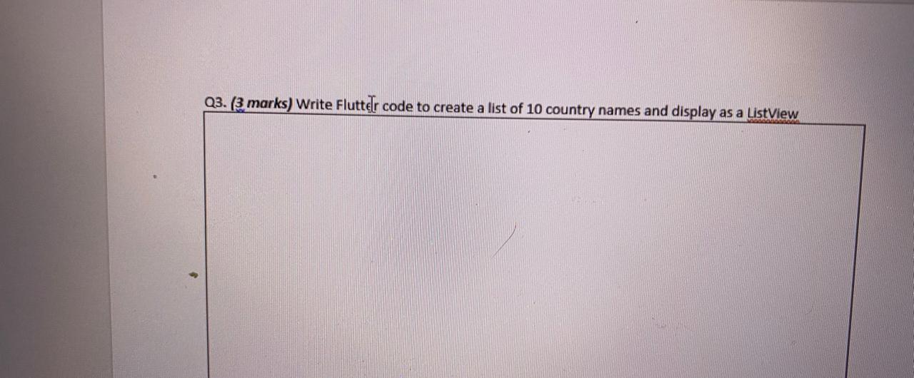 Solved Q3. (3 marks) Write Flutter code to create a list of | Chegg.com Solved Q3. (3 marks) Write Flutter code to create a list of | Chegg.com
