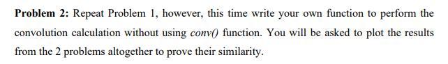 Solved Problem 2 Repeat Problem 1 However This Time Write Chegg