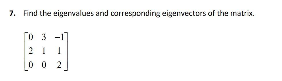 Solved Find the eigenvalues and corresponding eigenvectors | Chegg.com